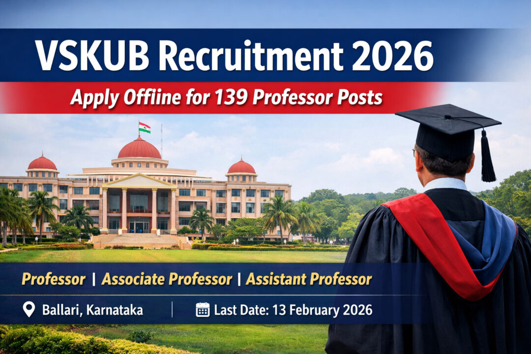 VSKUB ನೇಮಕಾತಿ 2026 – 139 ಪ್ರೊಫೆಸರ್ ಹುದ್ದೆಗಳಿಗೆ ಆಫ್ಲೈನ್ ಮೂಲಕ ಅರ್ಜಿ ಆಹ್ವಾನ